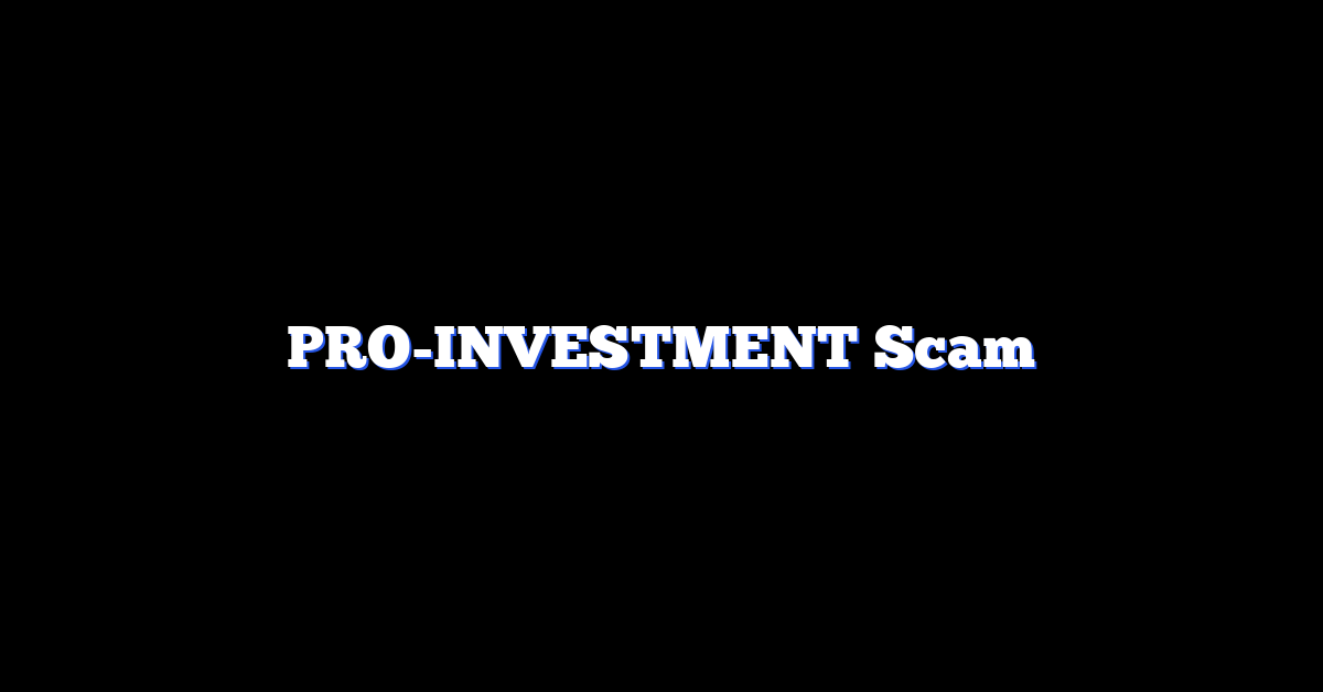 PRO-INVESTMENT Scam